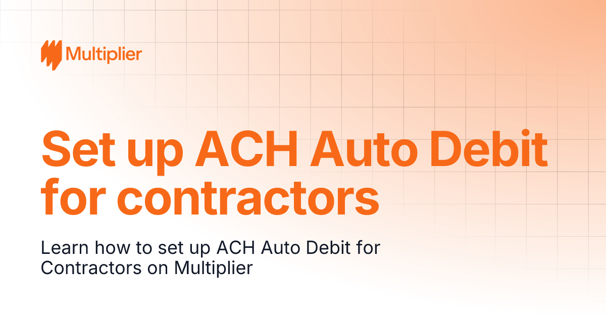 Set up ACH Auto Debit for contractors | HR and Employer Hub | Multiplier