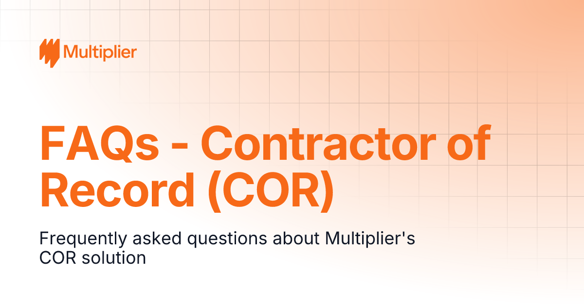 FAQs - Contractor of Record (COR) | HR and Employer Hub | Multiplier