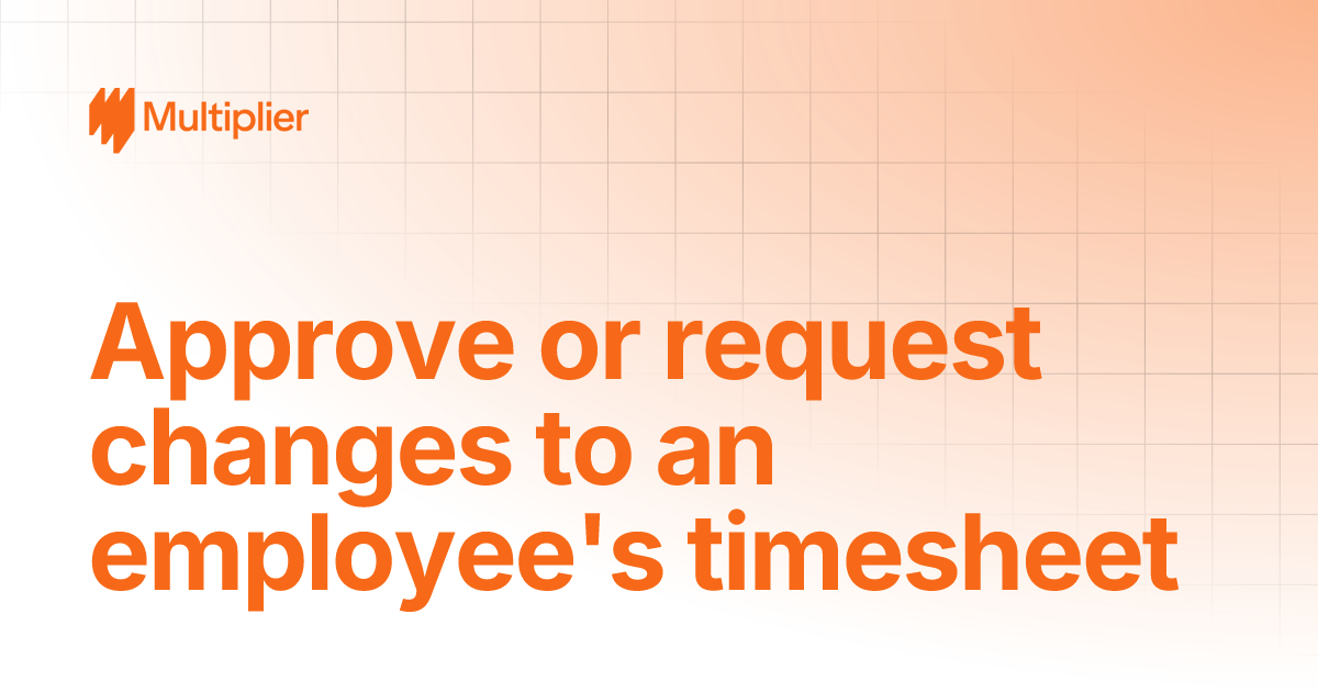 Approve or request changes to an employee's timesheet | HR and Employer ...