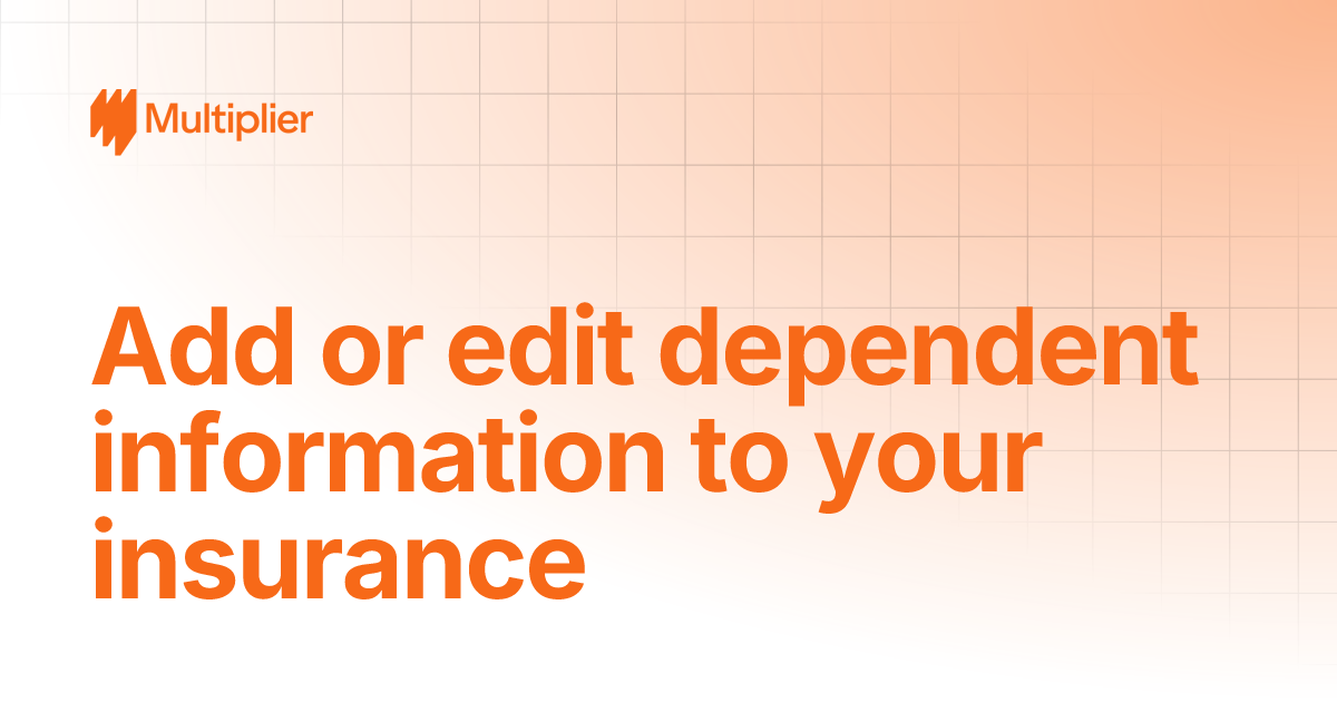 Add or edit dependent information to your insurance | Employee and Member Hub | Multiplier
