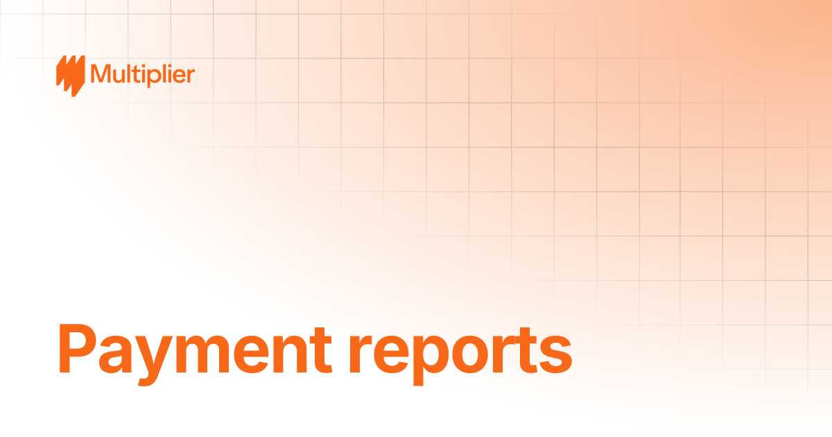 Payment reports | Employee and Member Hub | Multiplier