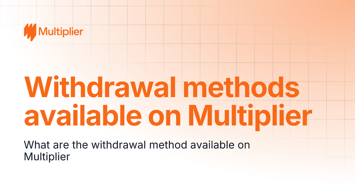 Withdrawal methods available on Multiplier | Employee and Member Hub | Multiplier